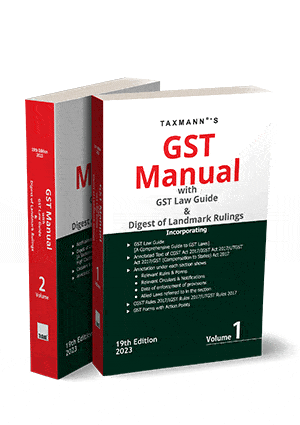 Taxmann’s GST Manual with GST Law Guide & Digest of Landmark Rulings ...